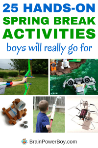 25 Spring Break Activities for Boys - 25 Hands-on Ideas They Will Love